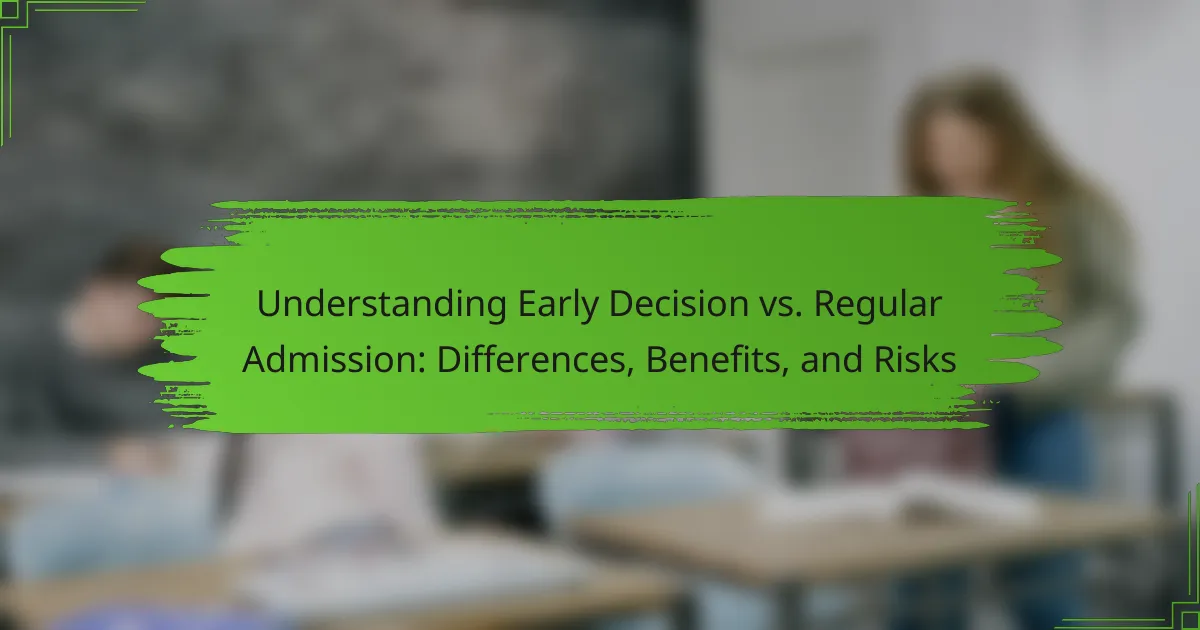 Understanding Early Decision vs. Regular Admission: Differences ...